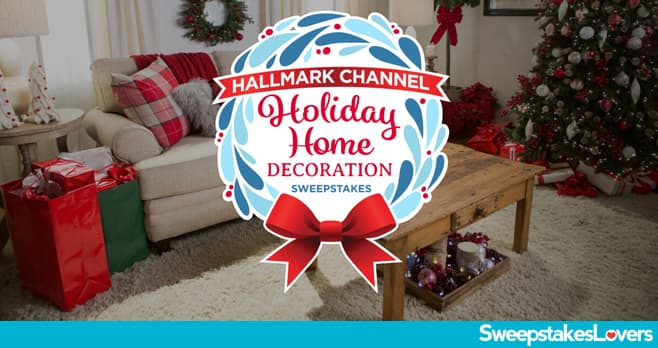 Hallmark Channel Holiday Home Decoration Sweepstakes 2021