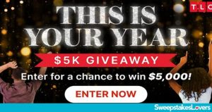 TLC Giveaway 2024: Win $5K By Entering This Is Your Year Giveaway